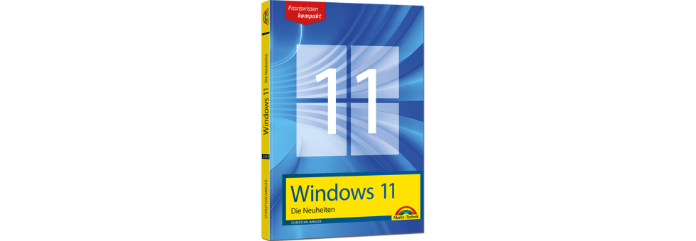 Windows 11 - Die Neuheiten